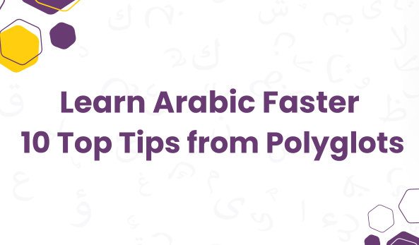 Learn Arabic Faster: 10 Top Tips from Polyglots | Alifbee Blog